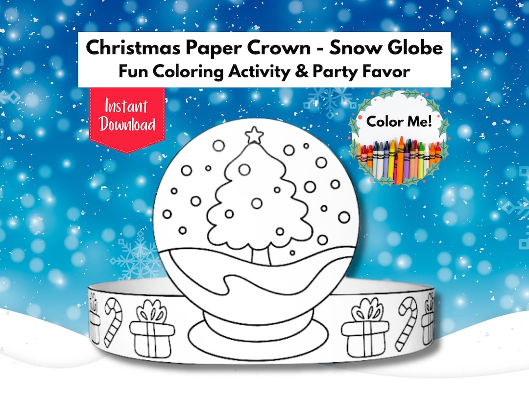 Christmas Paper Crown Snow Globe Fun & Easy Coloring Activity Christmas ...