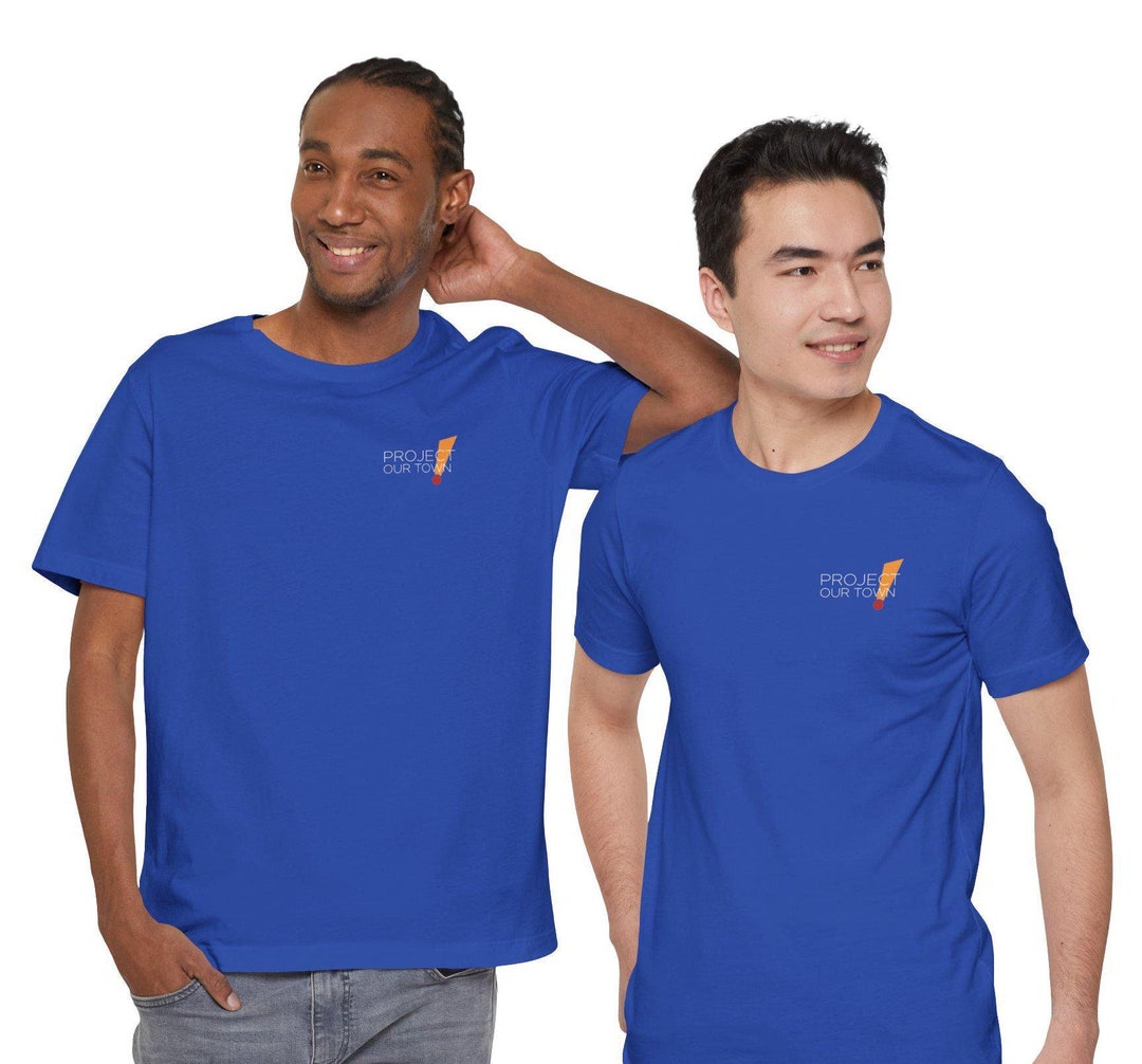 Project Our Town Logo Shirt, Volunteer Swag, Volunteer Appreciation ...