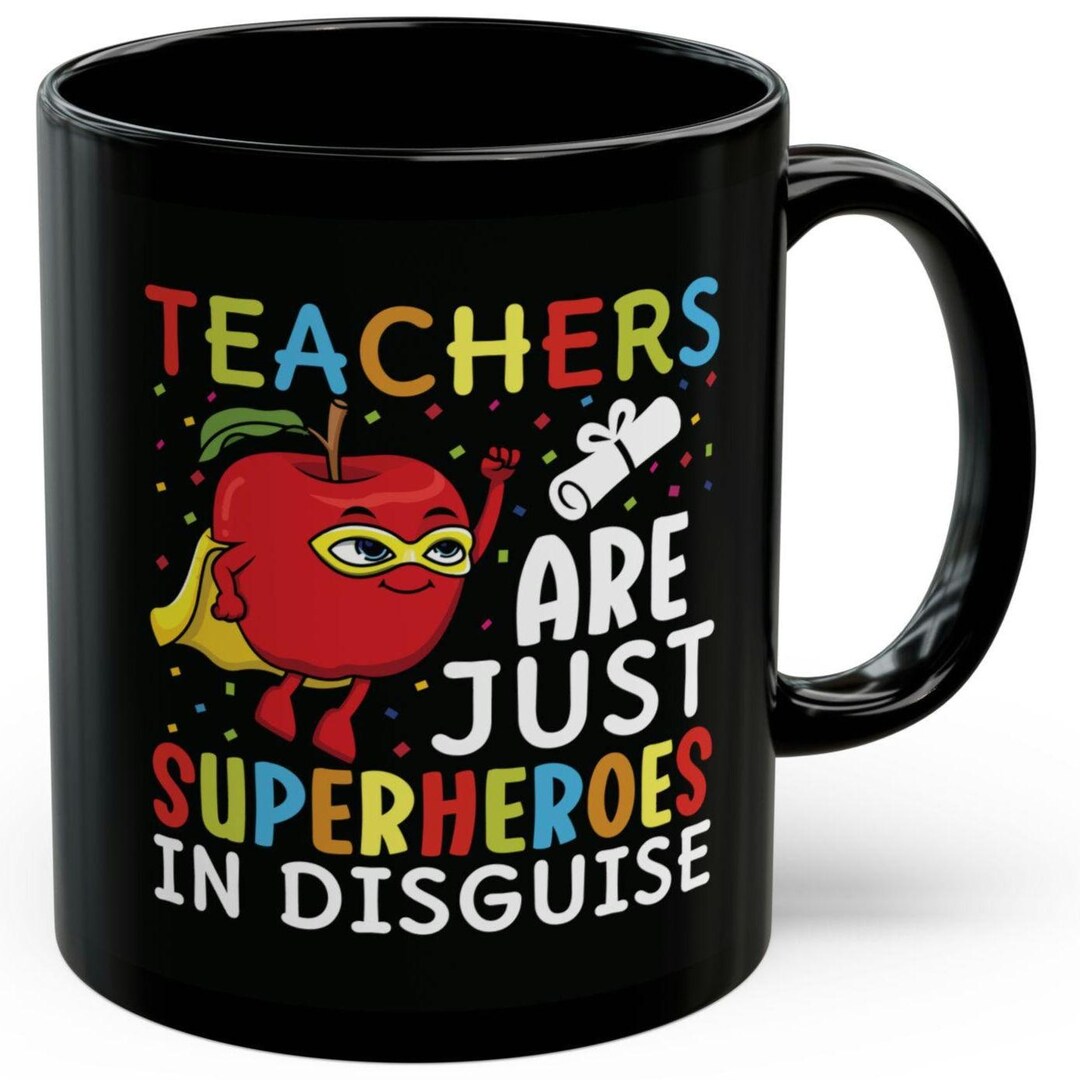 Teachers Superheroes in Disguise Ceramic Coffee Mug Black 11oz 15oz ...