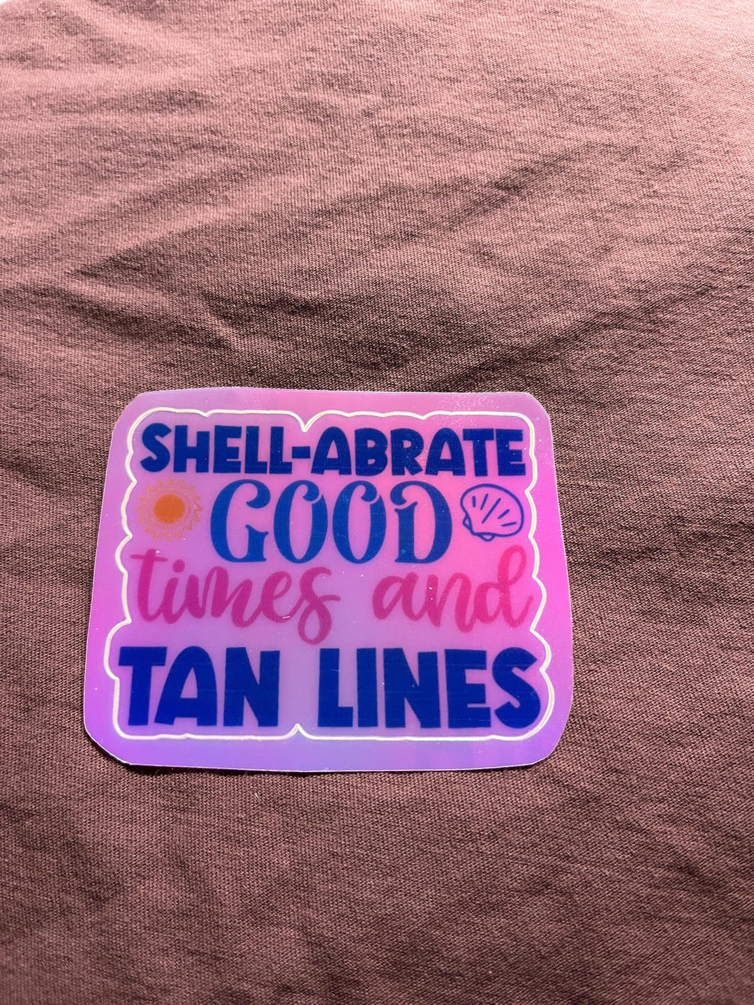 Shell-abrate Good Times & Tan Lines Beach Sticker - Etsy