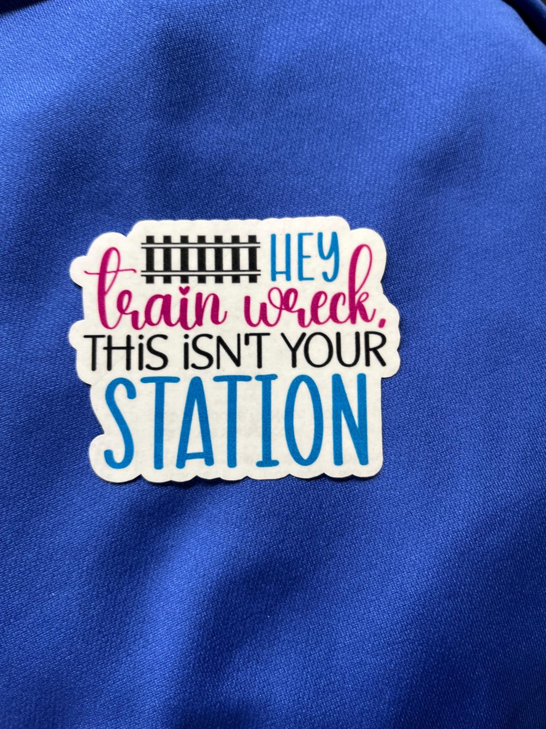 Hey Train Wreck, This Isn’t Your Station Sticker - Etsy