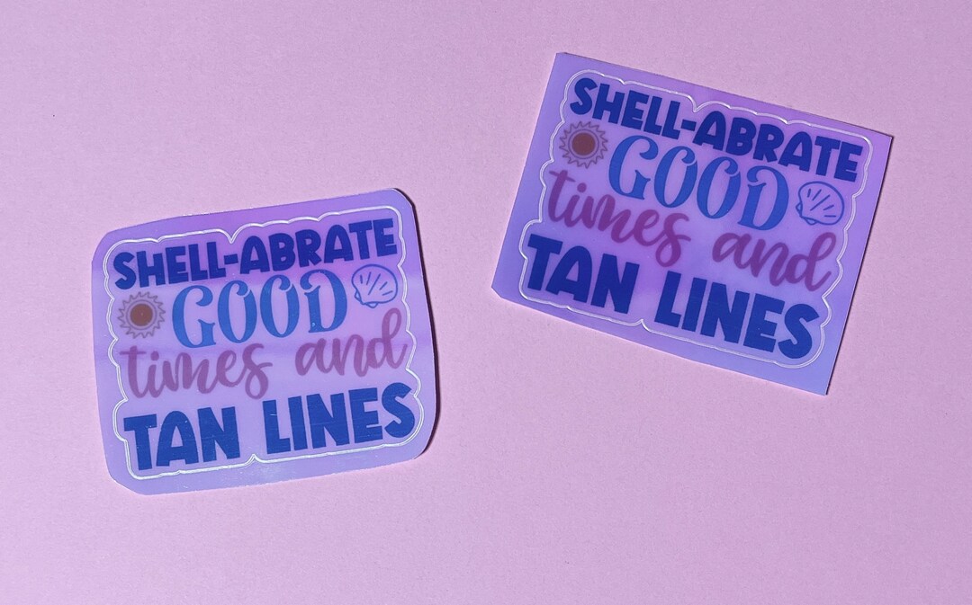 Shell-abrate Good Times & Tan Lines Beach Sticker - Etsy