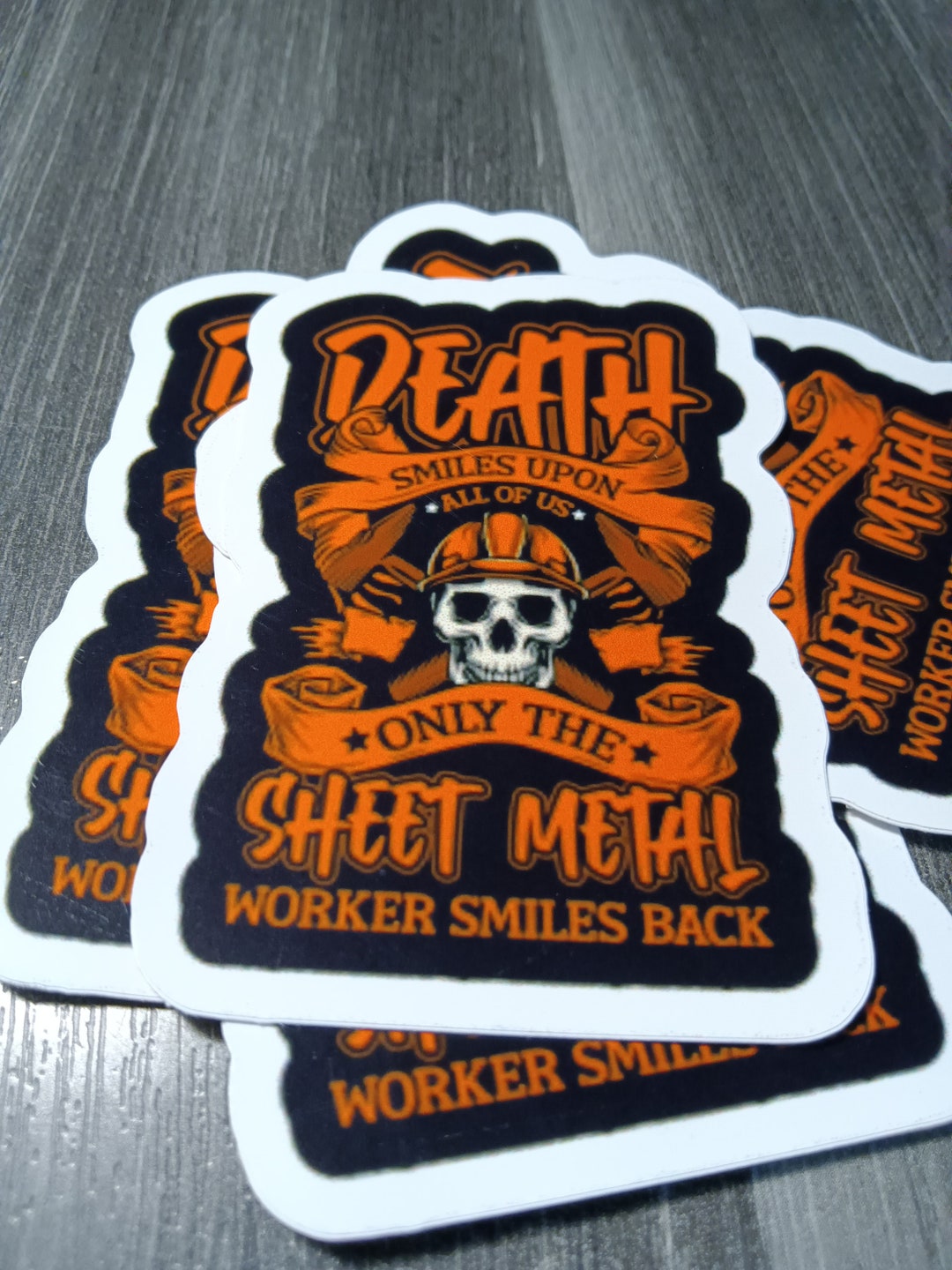 Death Smiles Upon All of Us Only the Sheet Metal Worker Smiles Back ...