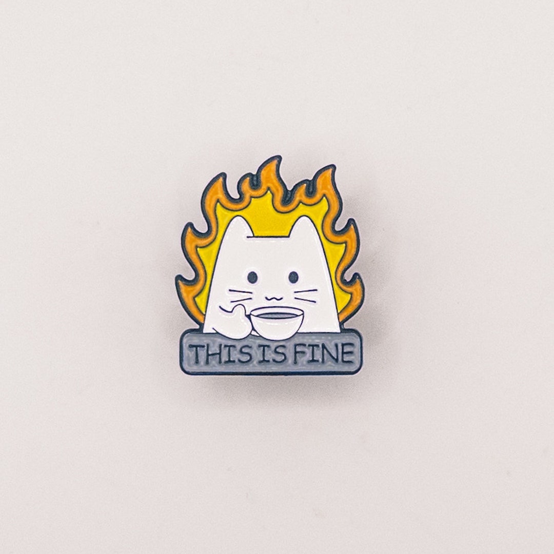This is Fine Cat Pin This is Fine Cat on Fire With Coffee Enamel Pin - Etsy