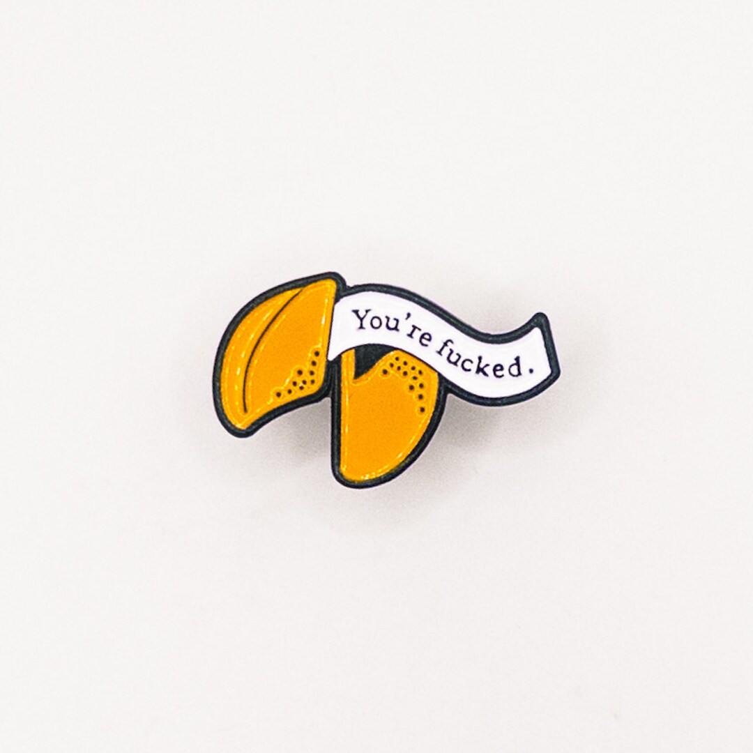 You're Fucked Fortune Cookie Pin Enamel Pin - Etsy