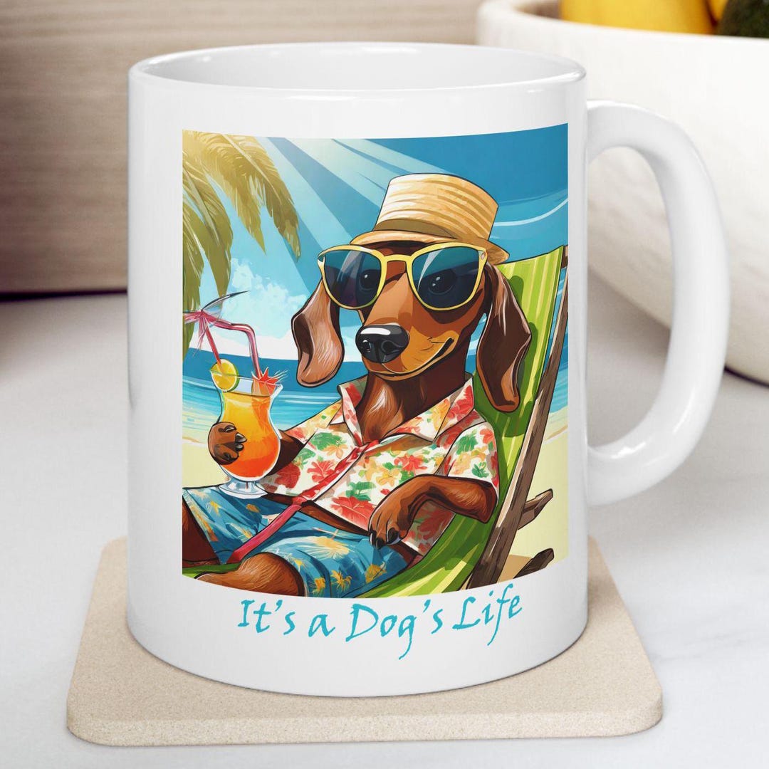 Dachshund Beach Mug - It's a Dog's Life Cute Pet Lover's Cup, Funny Pet ...