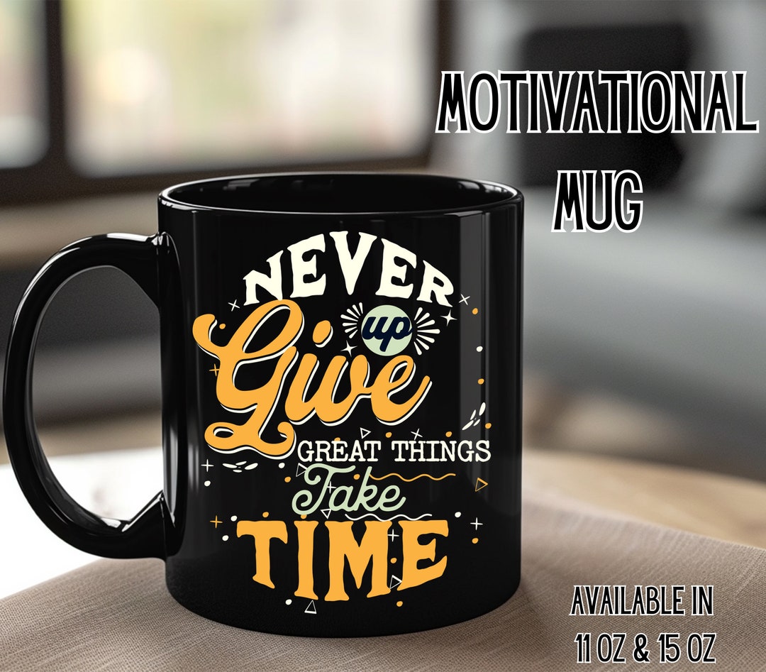 Motivational Coffee Mug, Inspirational Cup, Motivational Gift Cup, Gift ...
