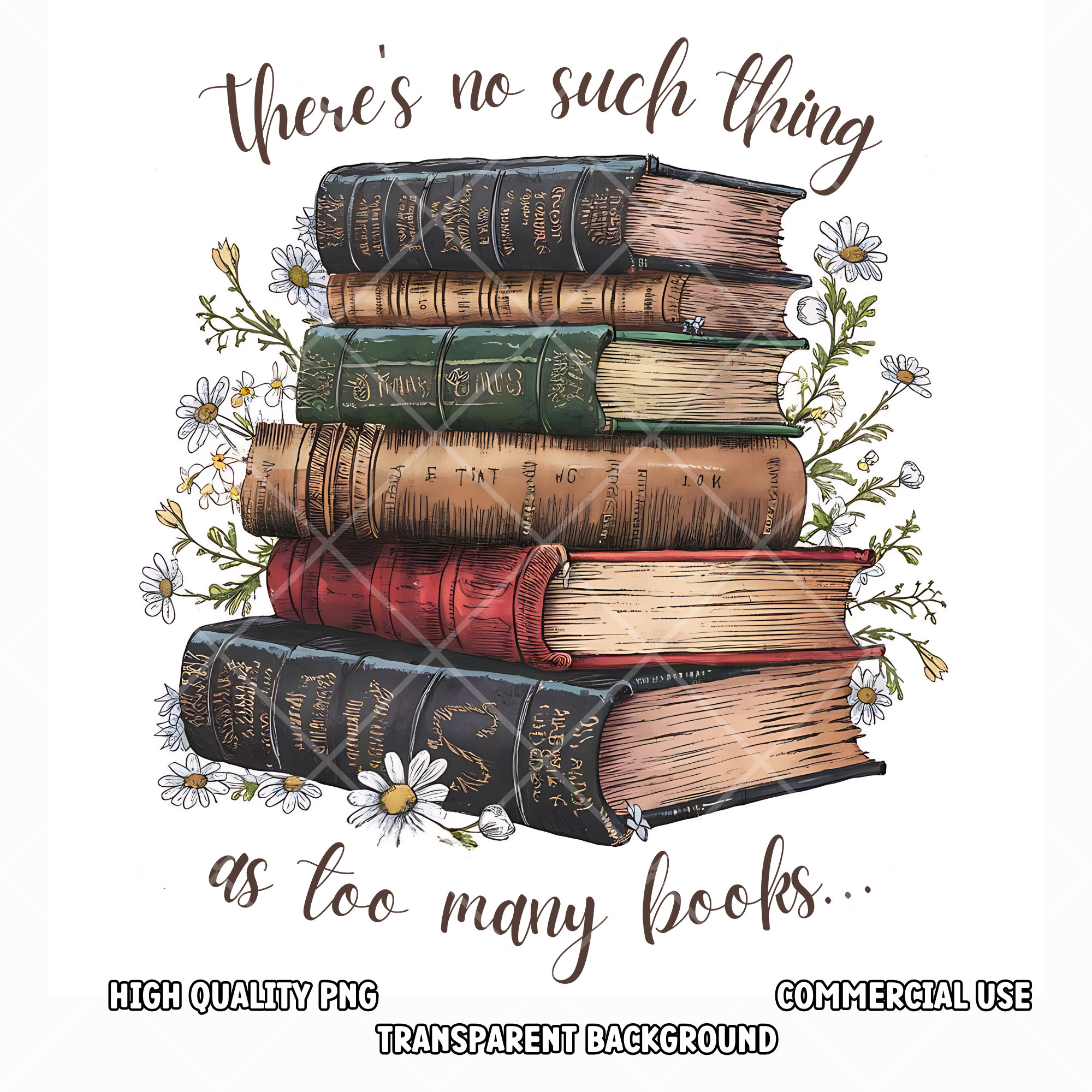 There's No Such Thing as Too Many Book Png, Book Png Design, Book Lover ...