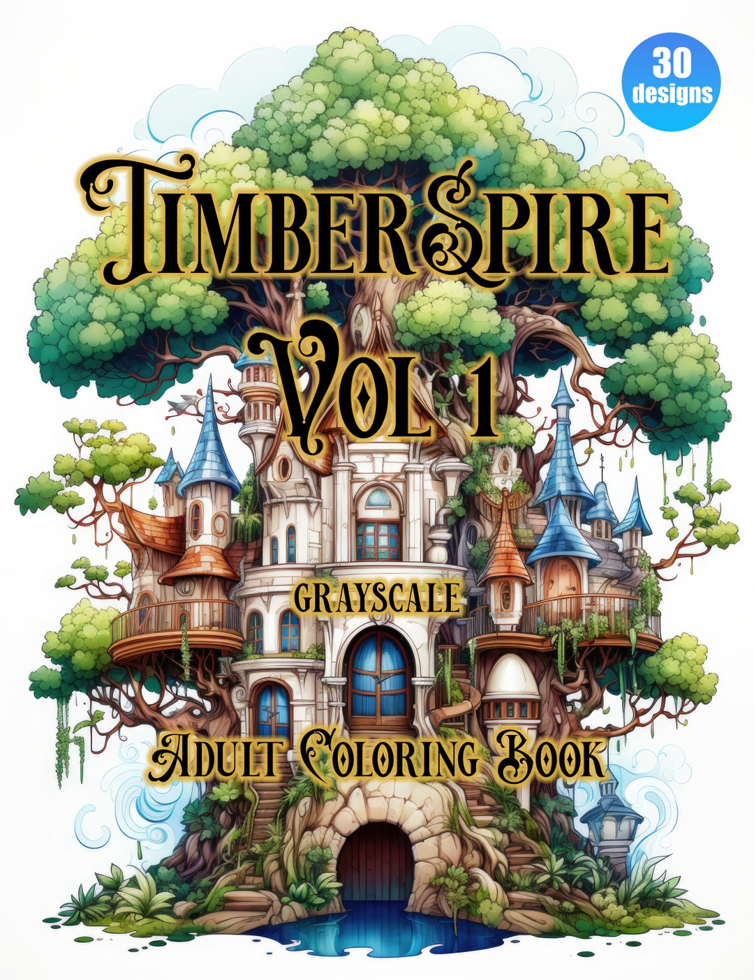Timberspire Vol 1 | Grayscale Adult Coloring Book | Magical Treehouses ...