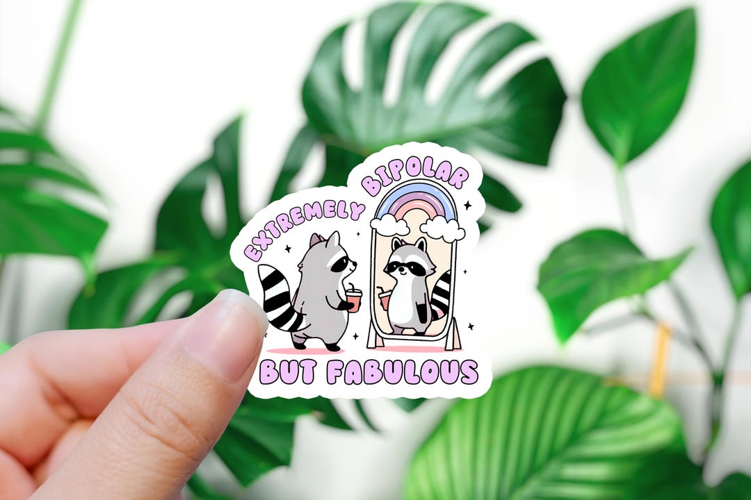 Extremely Bipolar Sticker, Funny Sticker,cute Sticker, Self Love ...