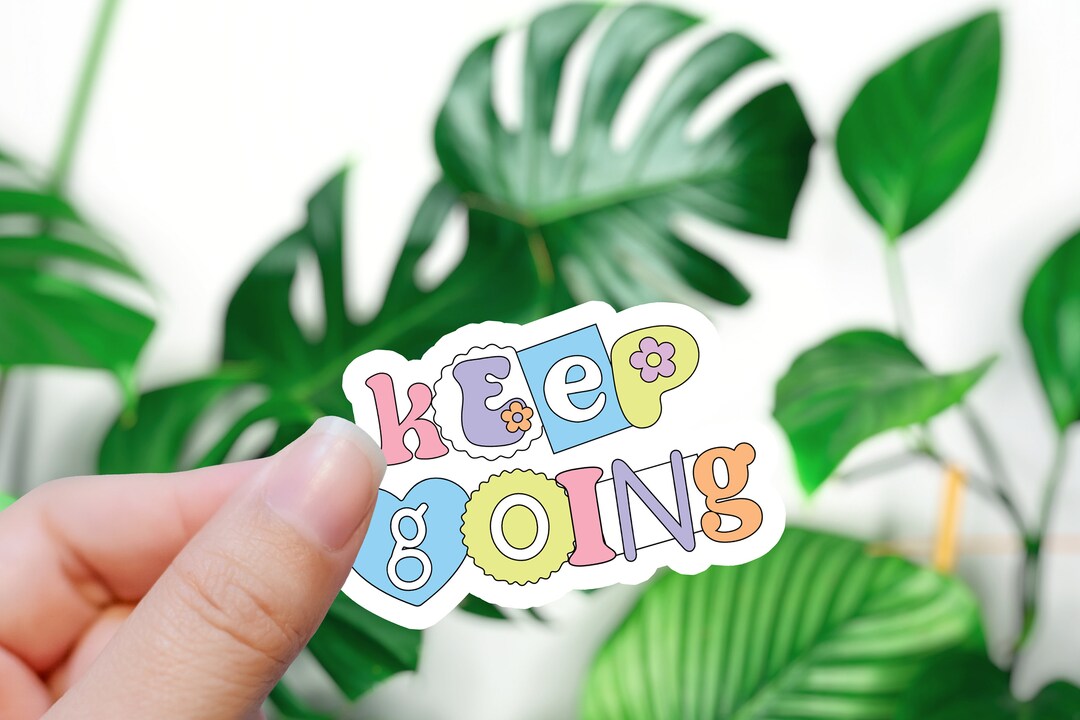 Keep Going Sticker, Funny Sticker,cute Sticker, Self Love Sticker ...