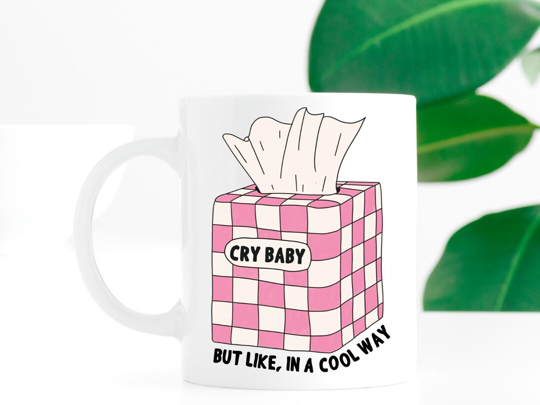 Crybaby Mug, Mental Health Matters Mug, Mental Health Teacher Mug ...