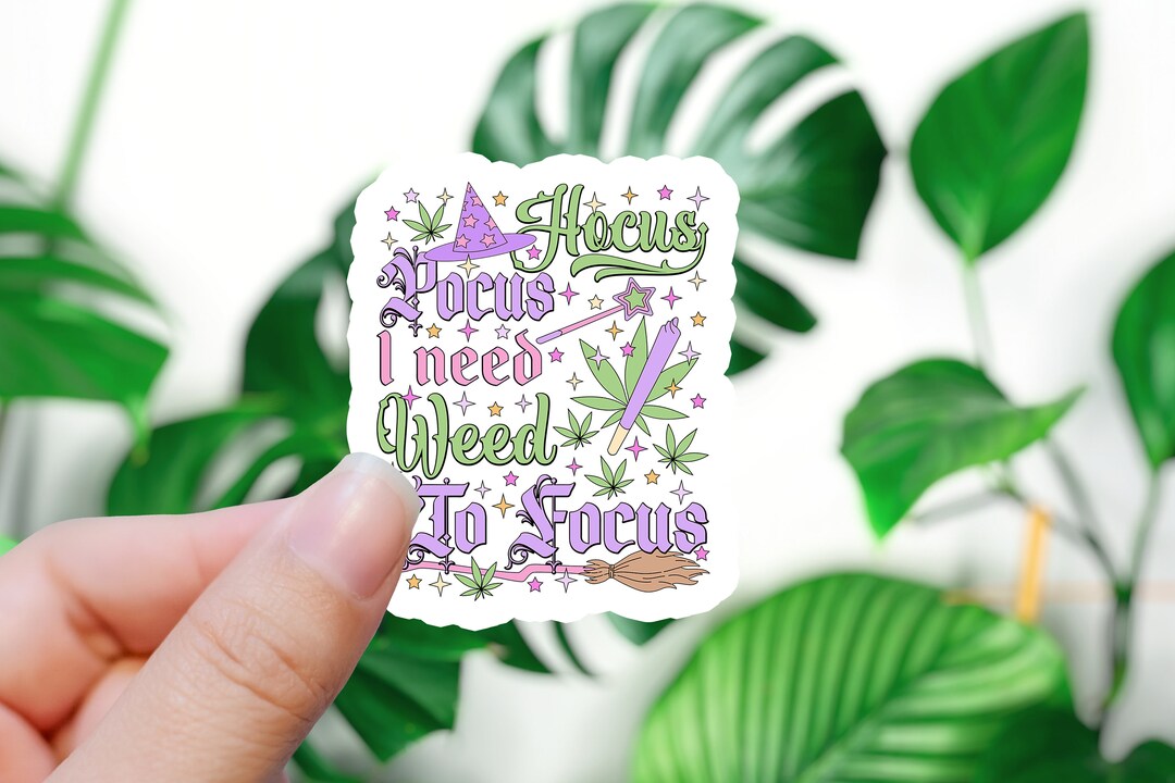 Hocus Pocus Weed Sticker, Funny Sticker,cute Sticker, Stoner Sticker ...