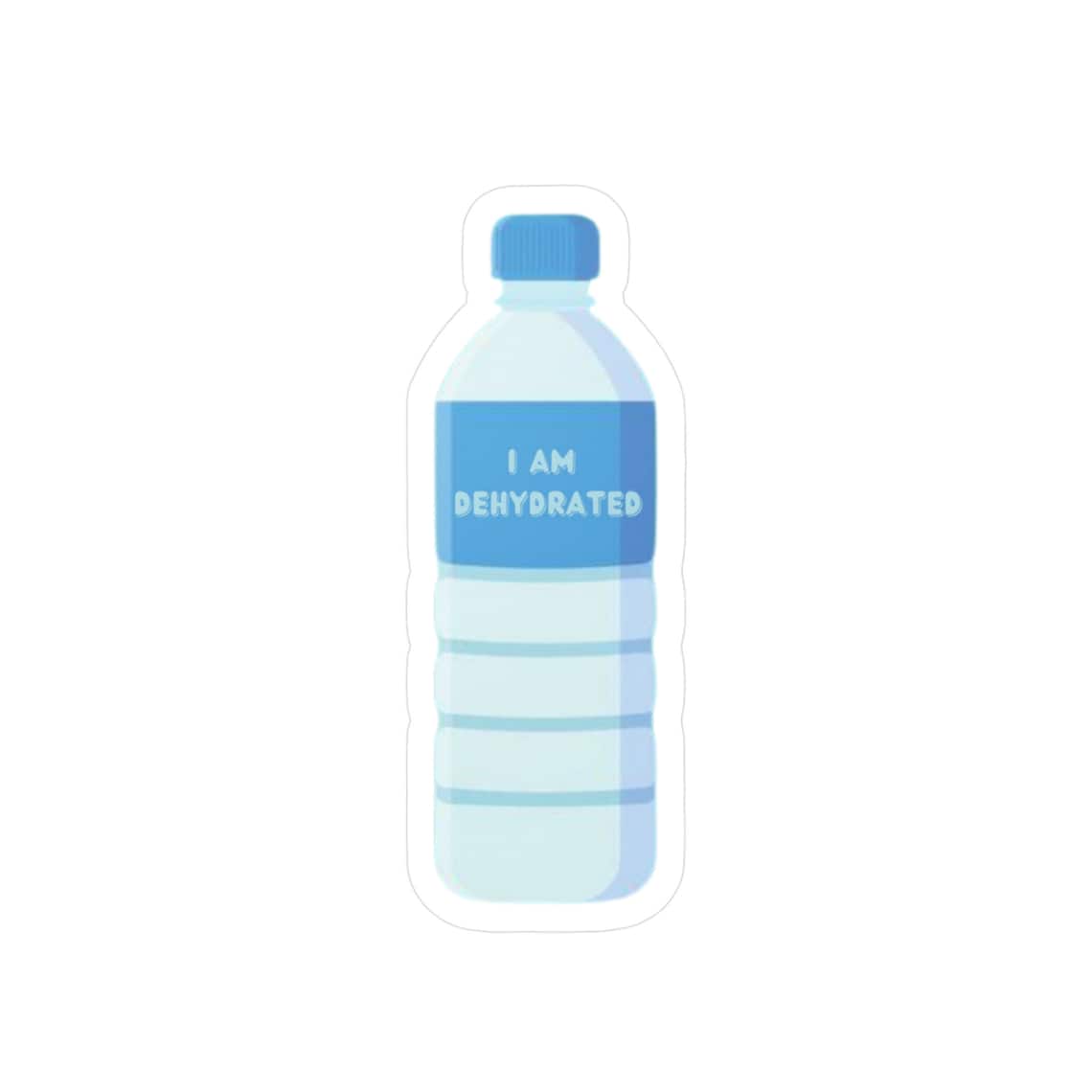 I Am Dehydrated Sticker - Etsy