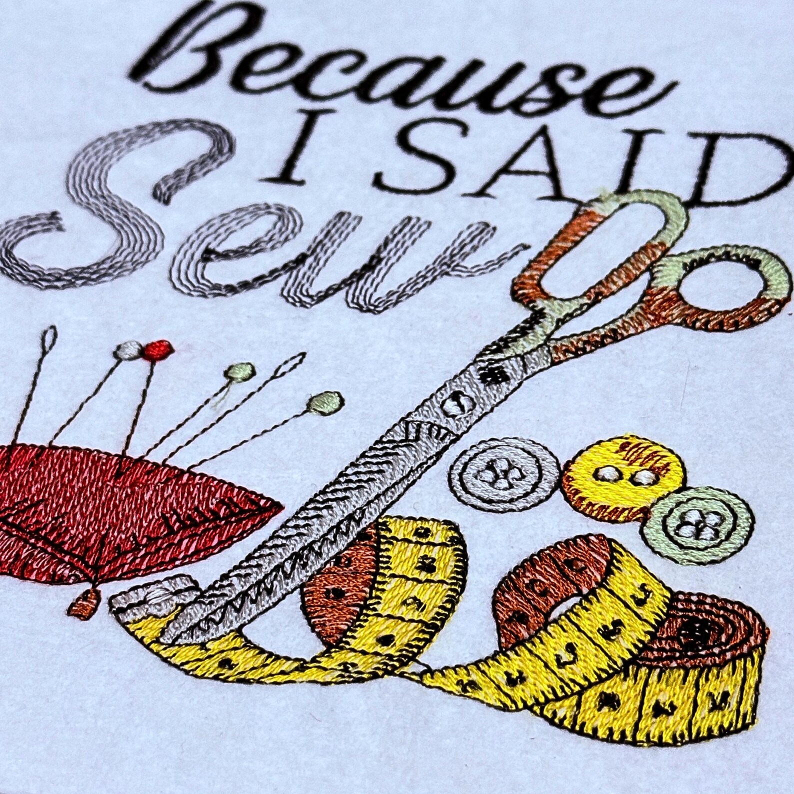 Because I Said Sew Sewing Machine Embroidery Design Sewing Supplies ...