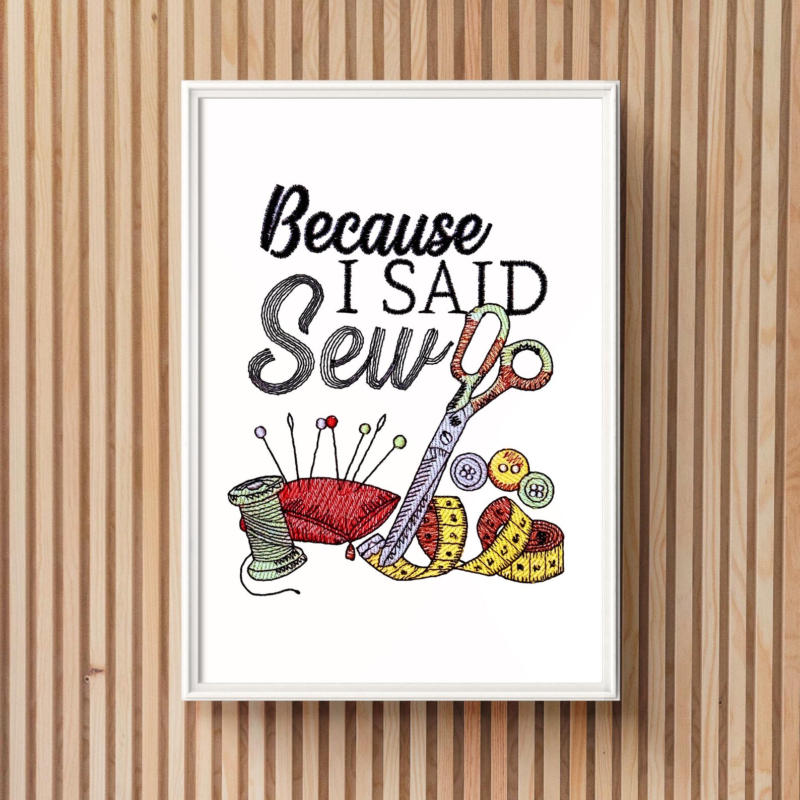 Because I Said Sew Sewing Machine Embroidery Design Sewing Supplies ...