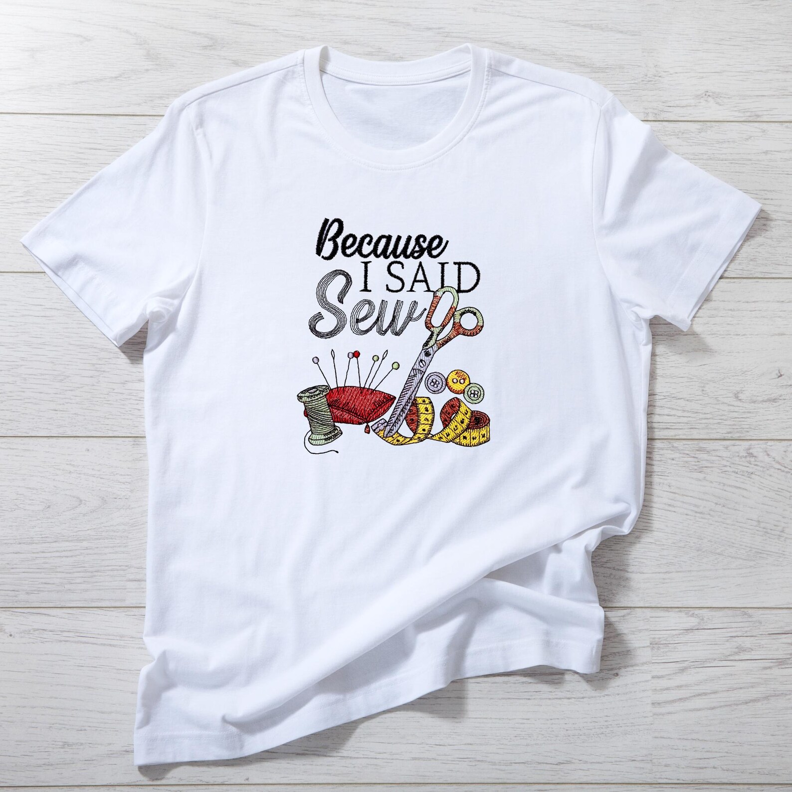 Because I Said Sew Sewing Machine Embroidery Design Sewing Supplies ...