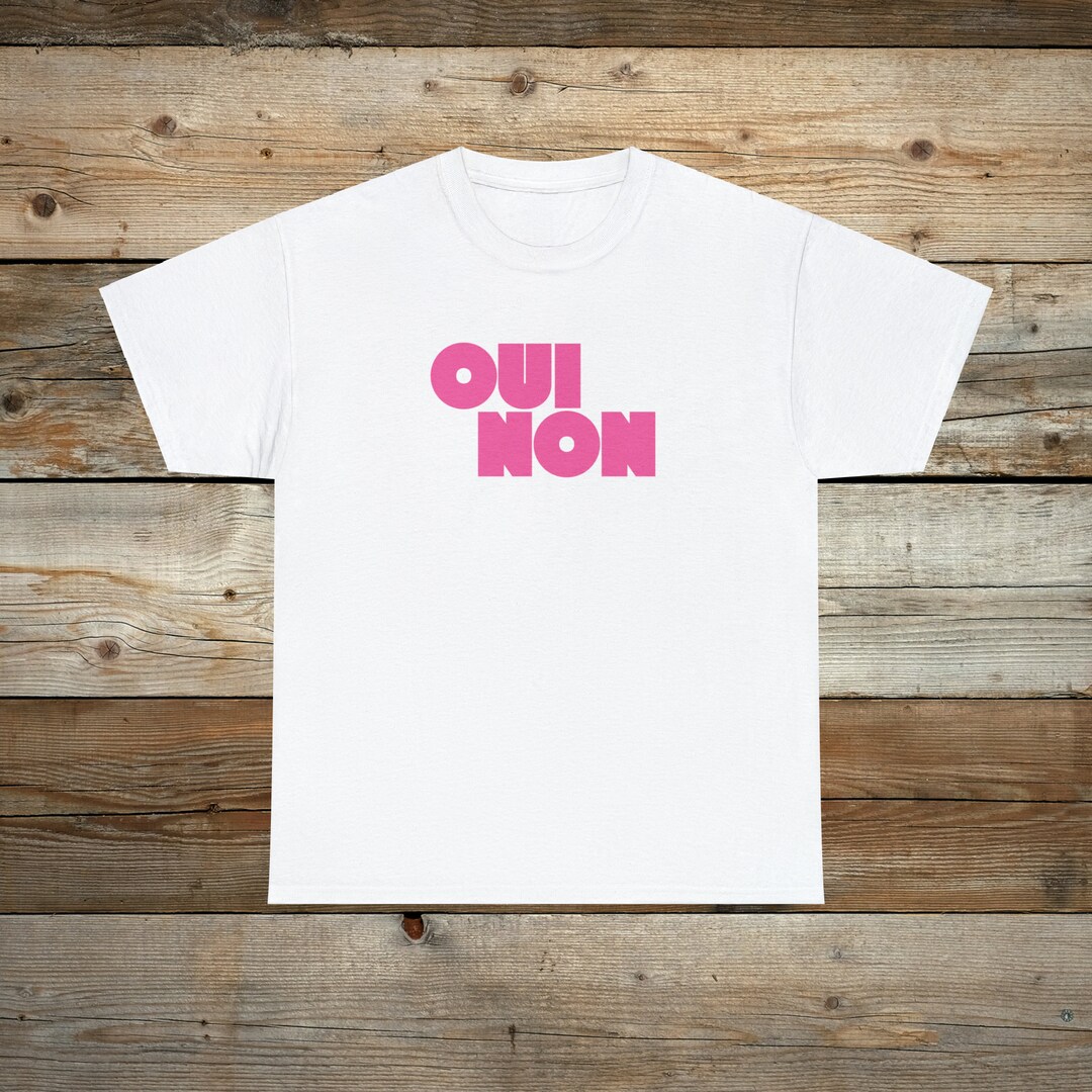 Pink Oui Non Unisex Cotton Tee Cool Graphic Design, Sayings, Slogan ...