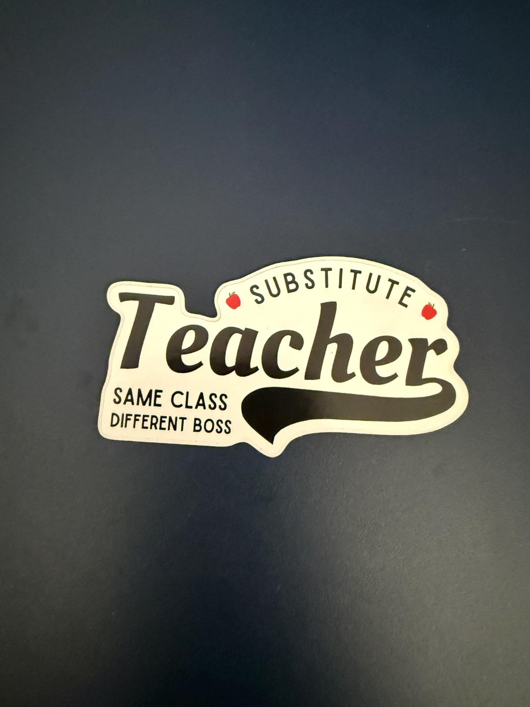 Substitute Teacher – Same Class, Different Boss 3” Sticker - Etsy