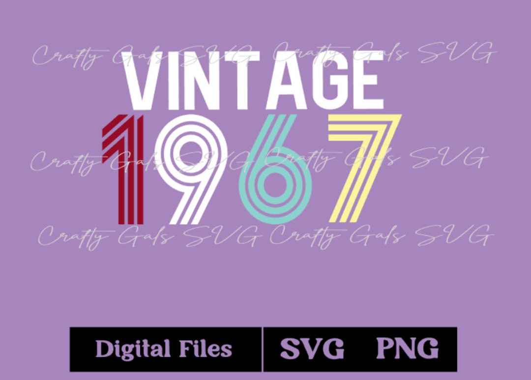 Vintage 1967 SVG, Birthday Year Design, 1967 Svg, Vintage 1967 Png ...