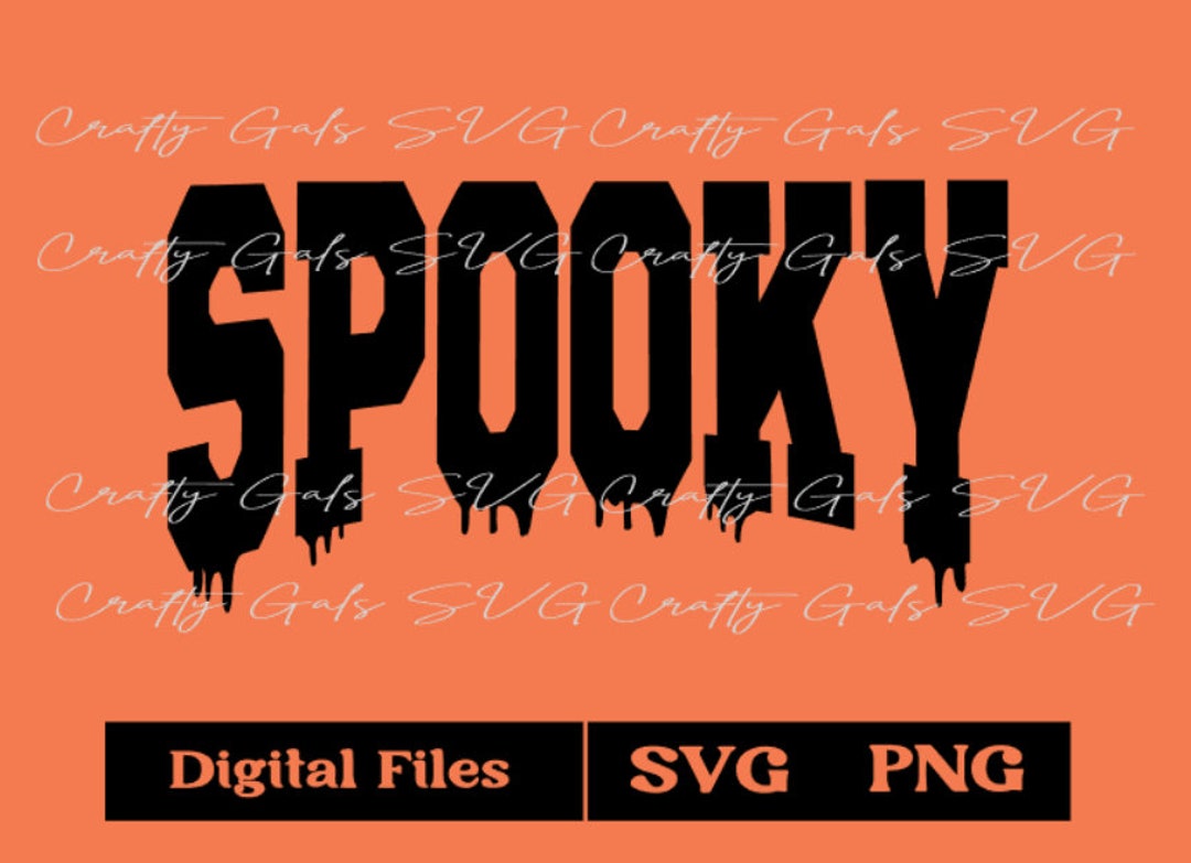 Spooky SVG, Spooky Drip SVG, Spooky Halloween, Cricut SVG, Sublimation ...