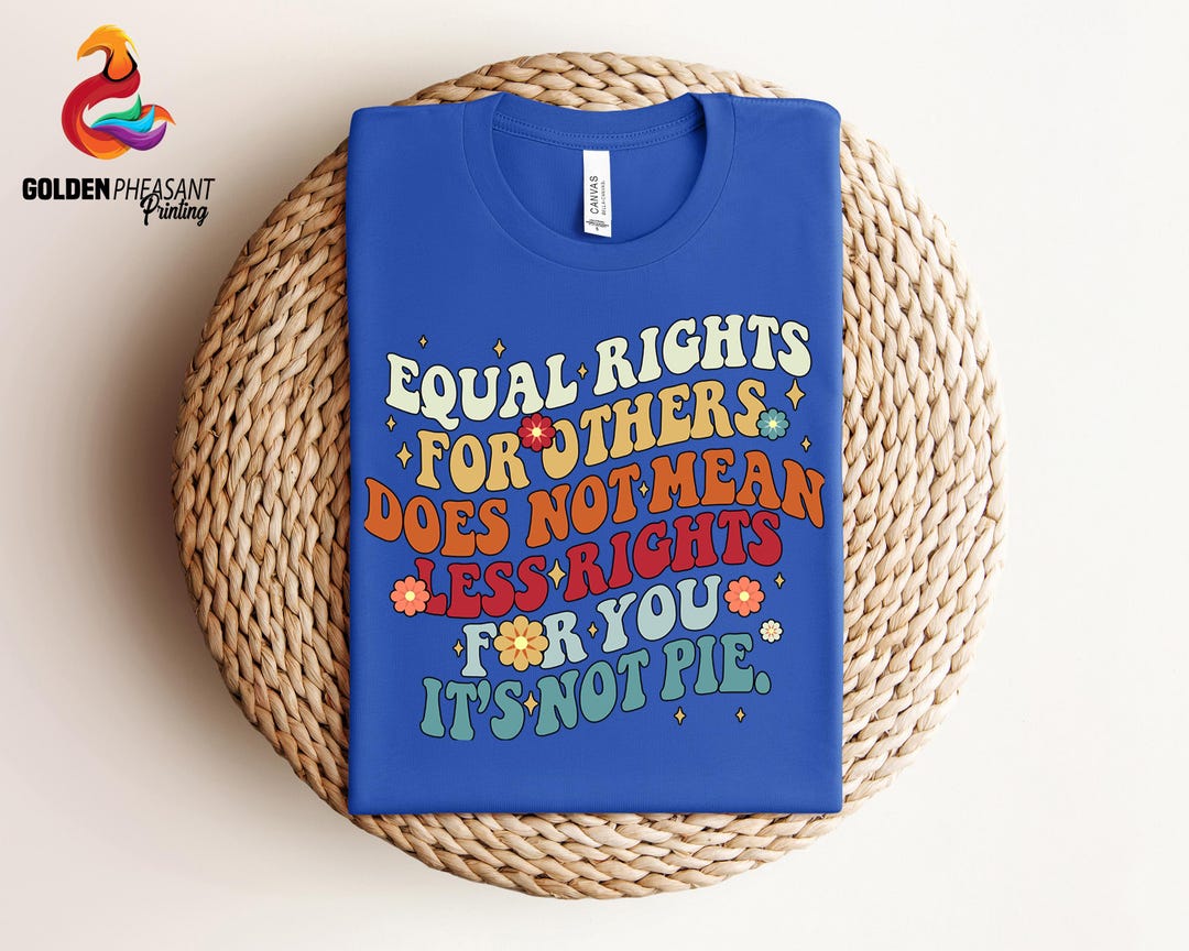Equal Rights for Others, Does Not Mean Less Rights for You, It's Not ...