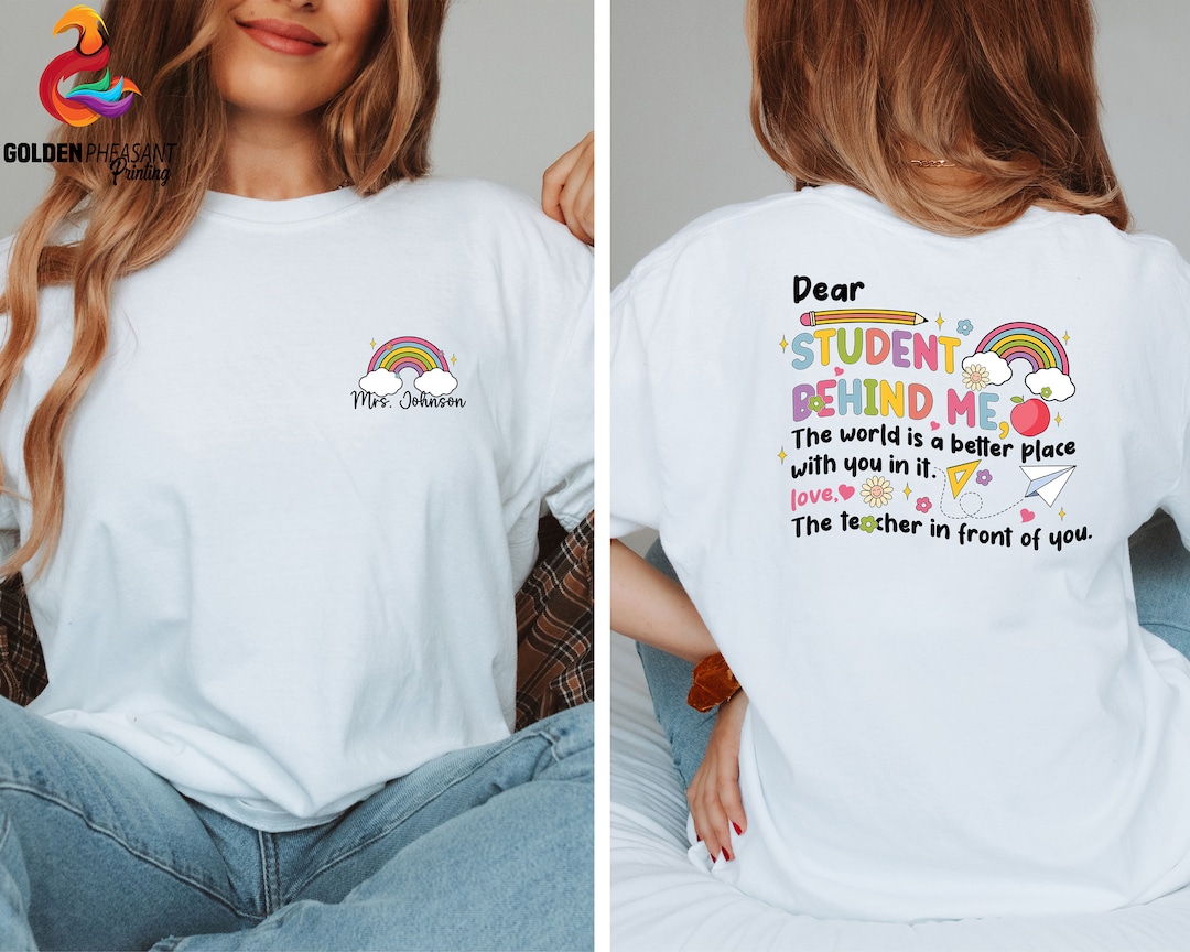 Custom Teacher Shirt, Personalized Teacher Gift, Dear Student Behind Me ...