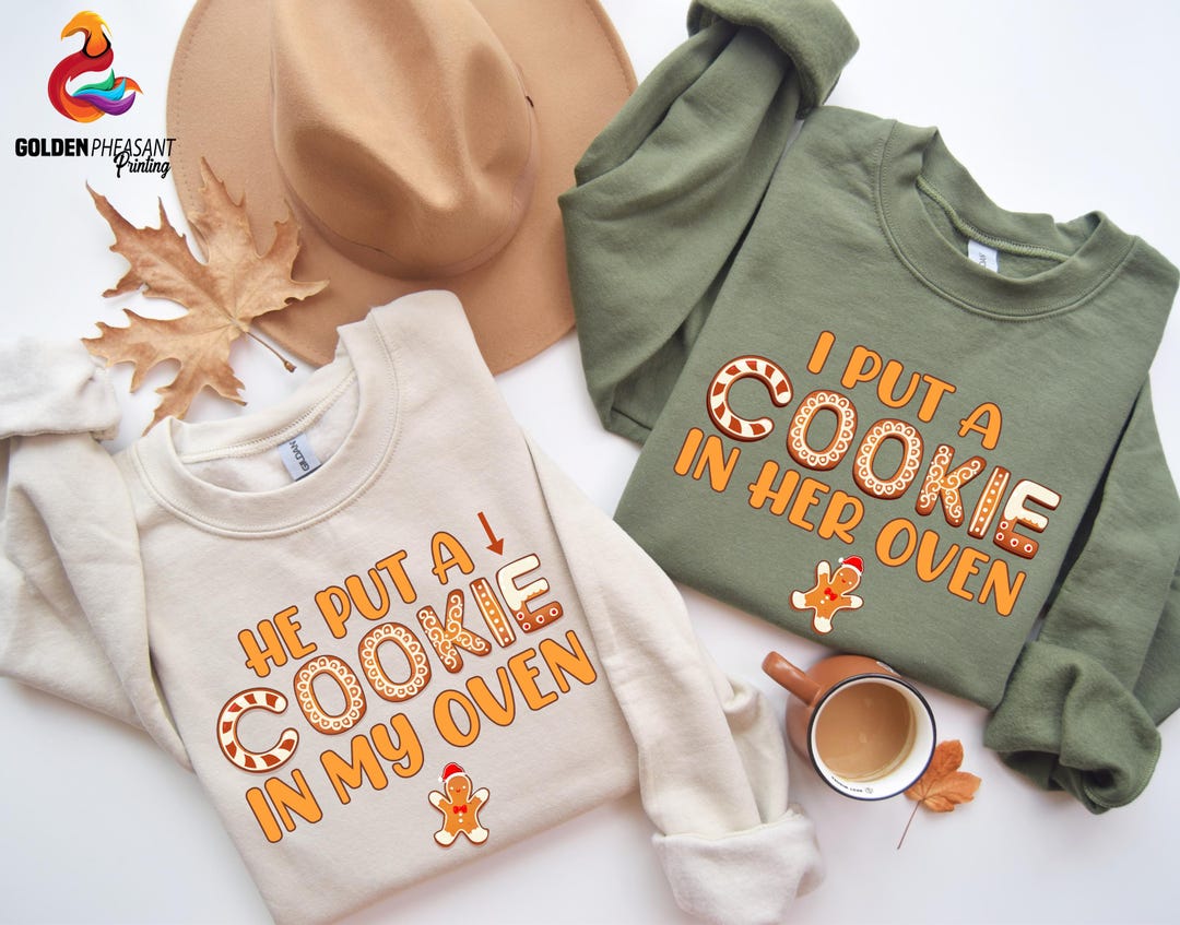 He Put A Cookie in My Oven Shirt, I Put a Cookie in Her Oven Shirt ...