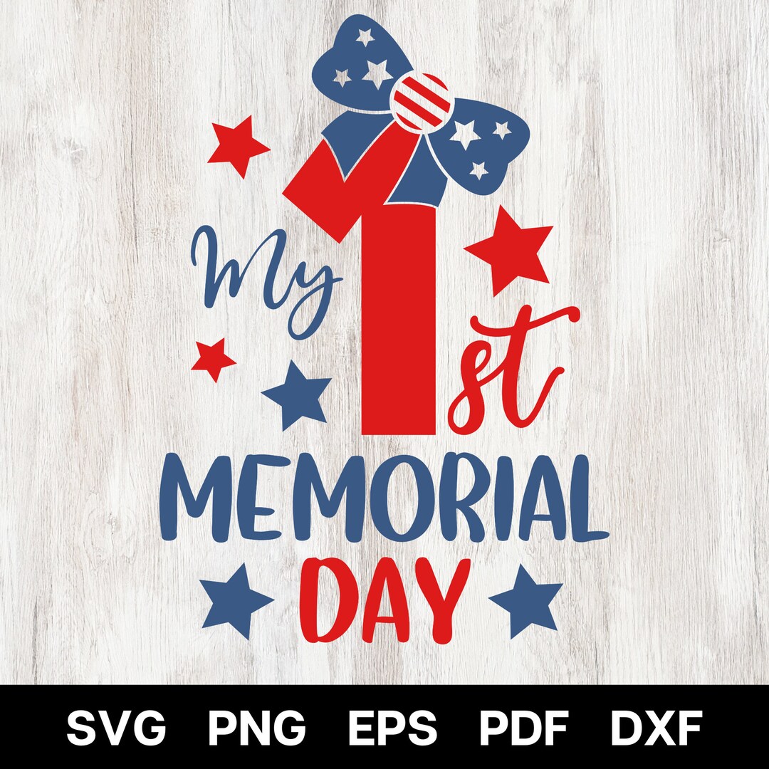 My 1st Memorial Day Svg, Memorial Day Svg, Fourth of July Svg, American ...
