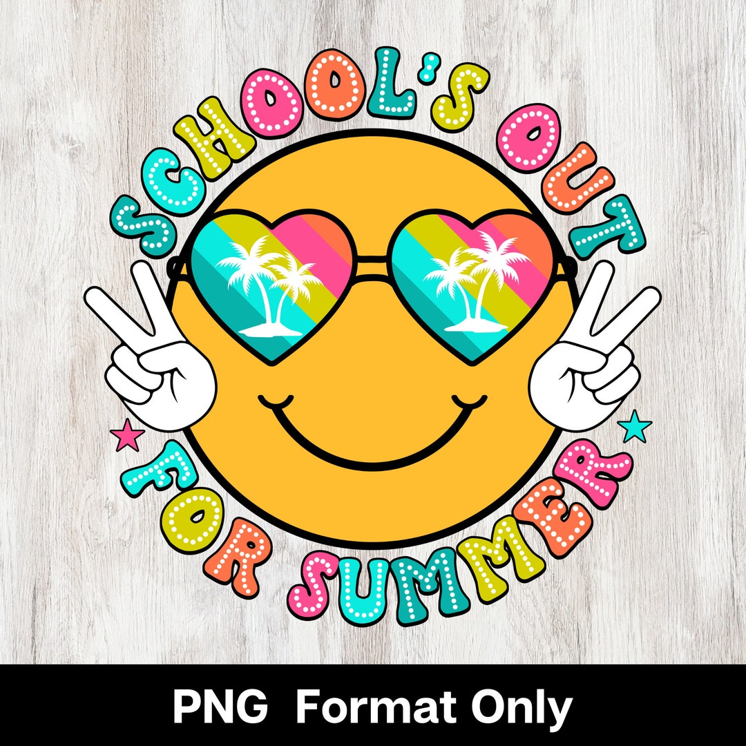 Schools Out for Summer Png, Smiley Summer Teacher Png, Last Day of ...