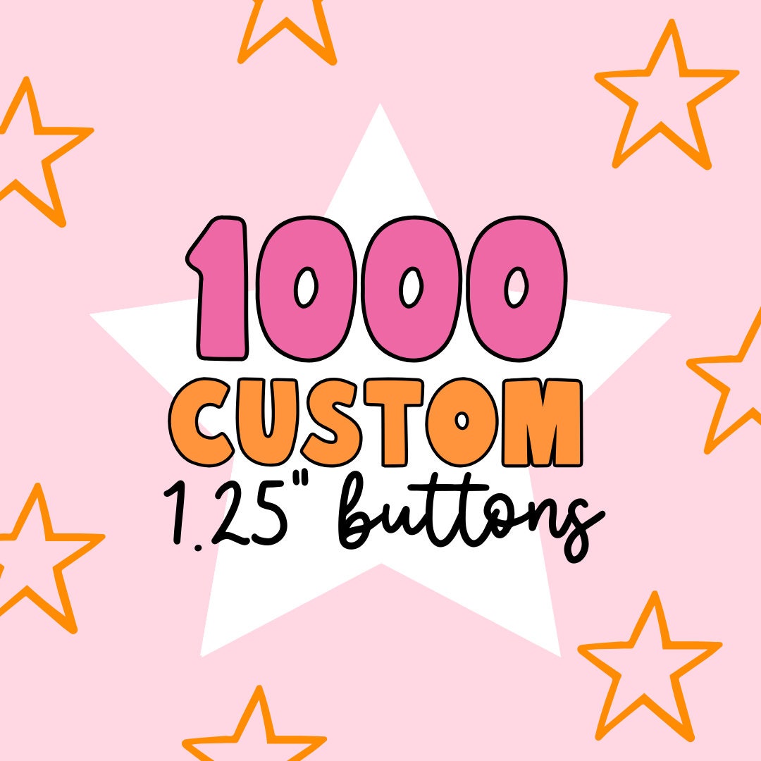 1000 Custom Buttons, 1.25 Inch Use Your Own Logo, Artwork, Photos Fast ...