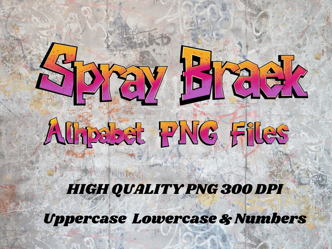 Spray Break Graffiti Alphabet PNG Urban Street Art Digital Font ...