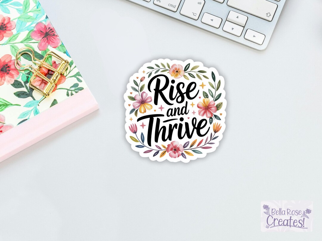 Rise and Thrive Floral Sticker - Etsy