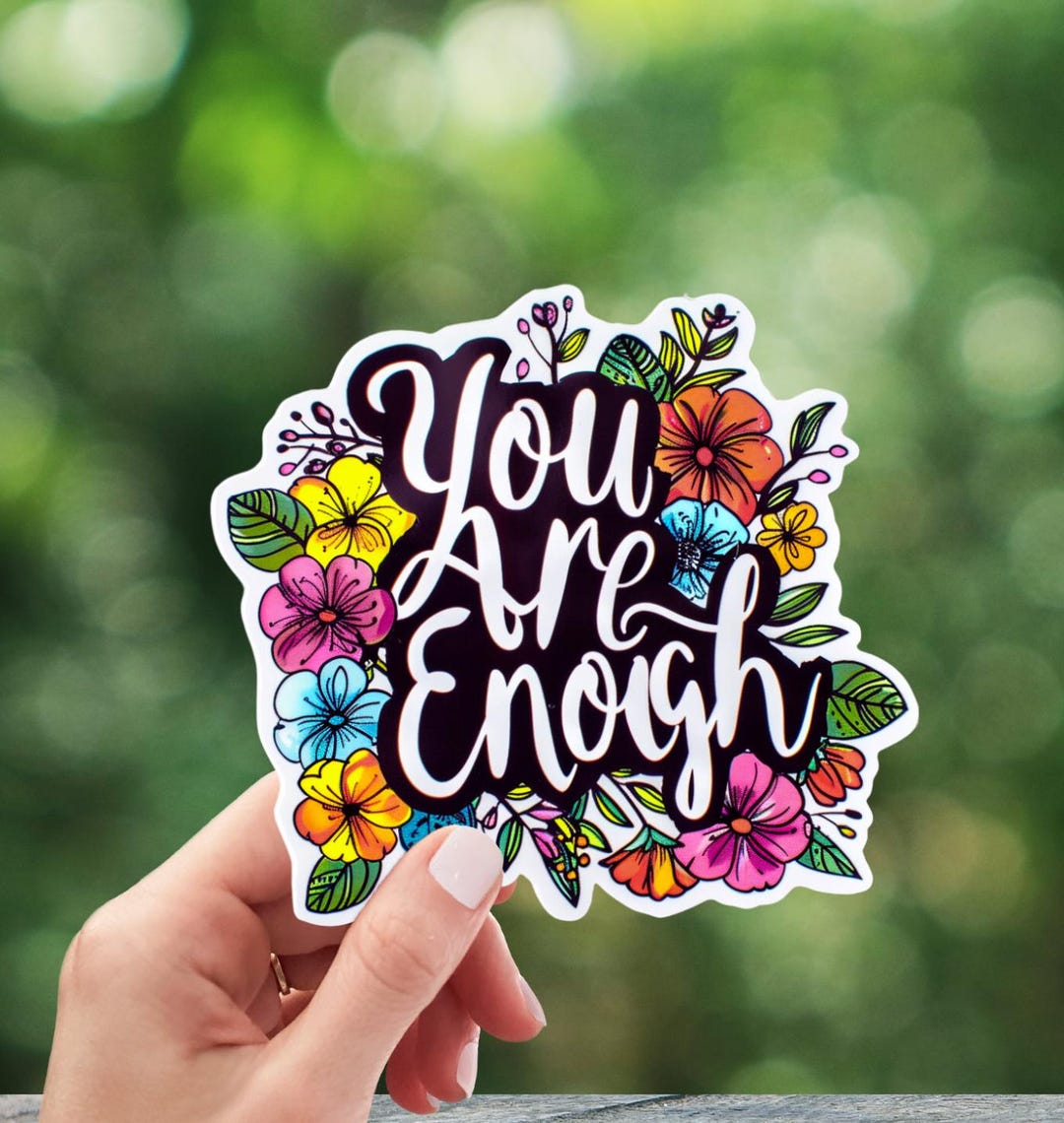 You Are Enough Flower Sticker, Laptop Sticker, Tablet Sticker, Kindle ...
