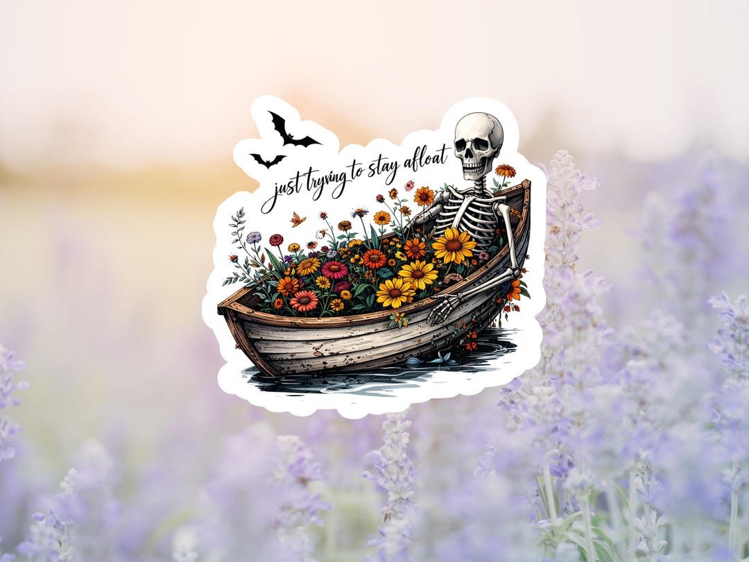 Just Trying to Stay Afloat Skeleton With Flowers Sticker - Etsy