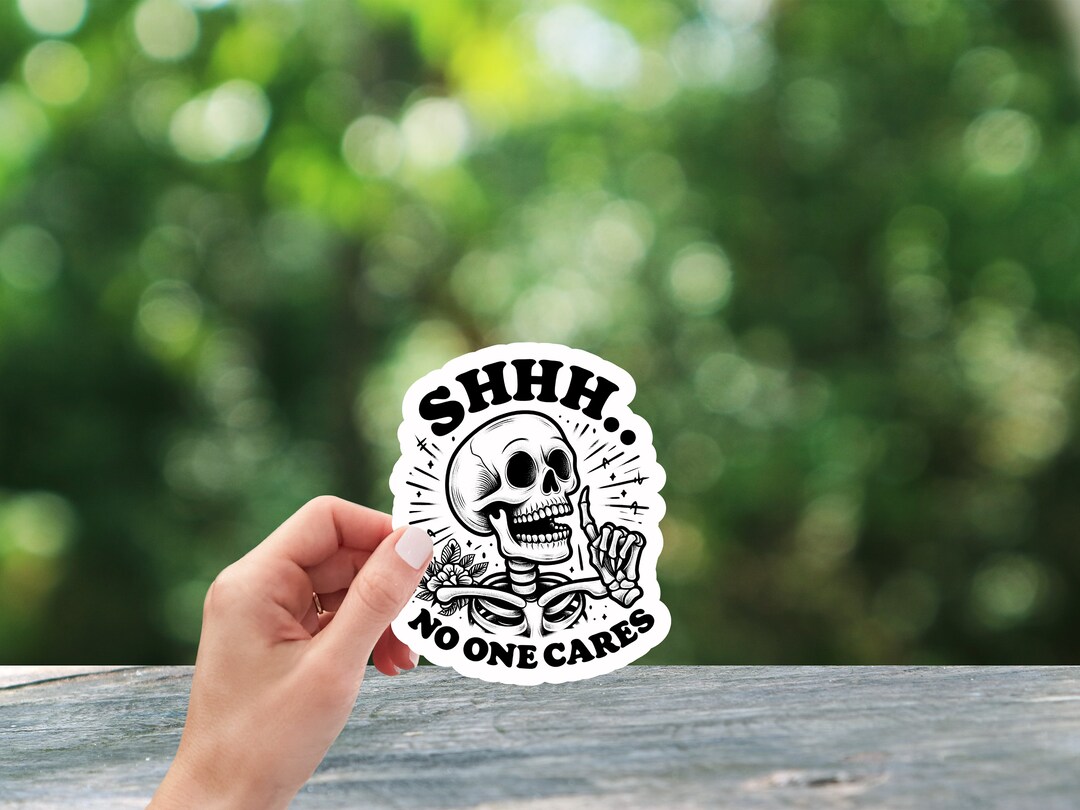 Shhh No One Cares Sticker - Etsy