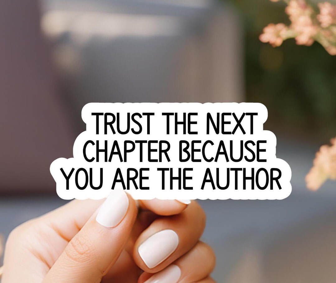 Trust the Next Chapter Sticker, Laptop Sticker, Kindle Sticker, Water ...