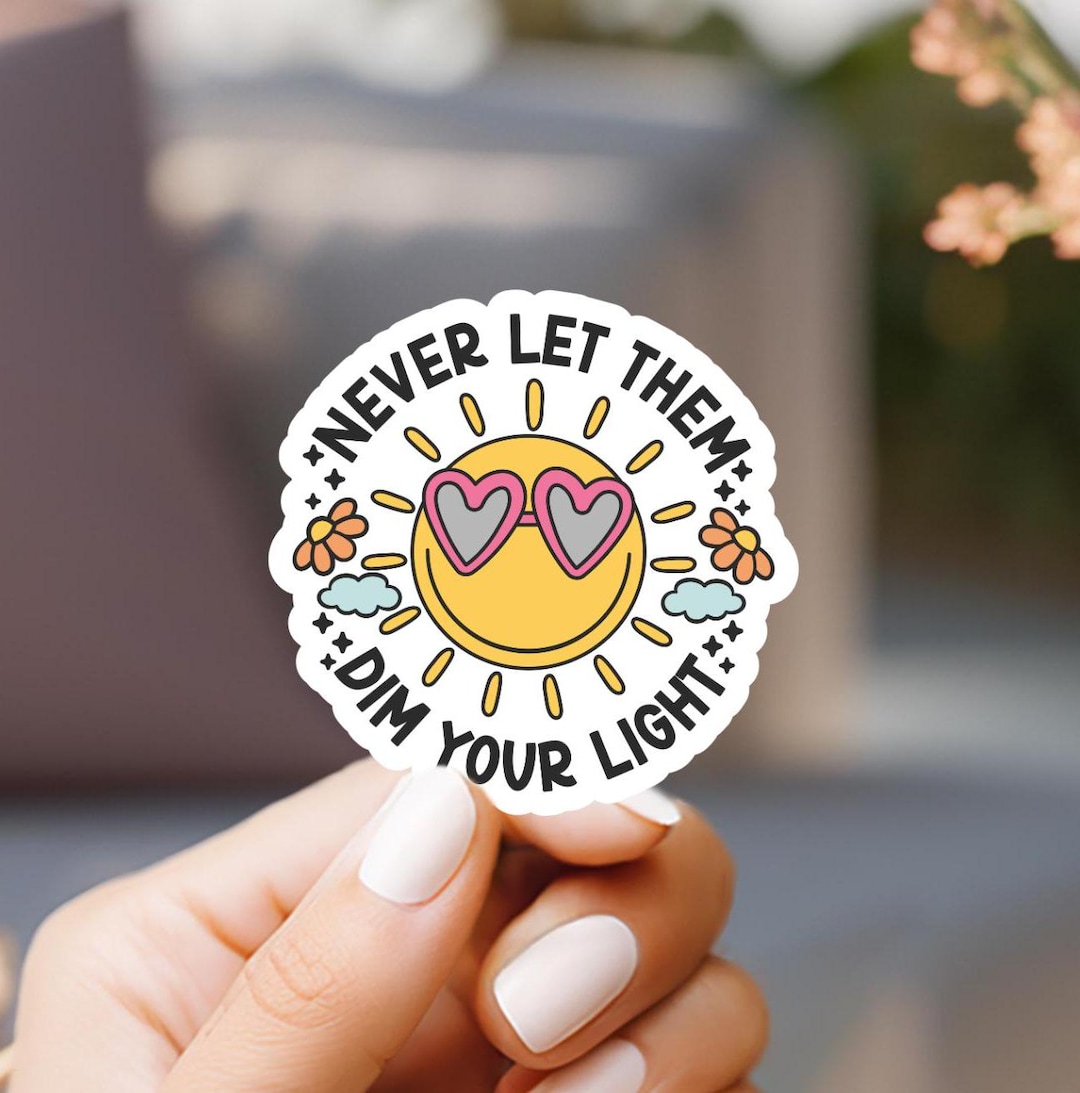 Never Let Them Dim Your Light Sticker, Laptop Sticker, Kindle Sticker ...