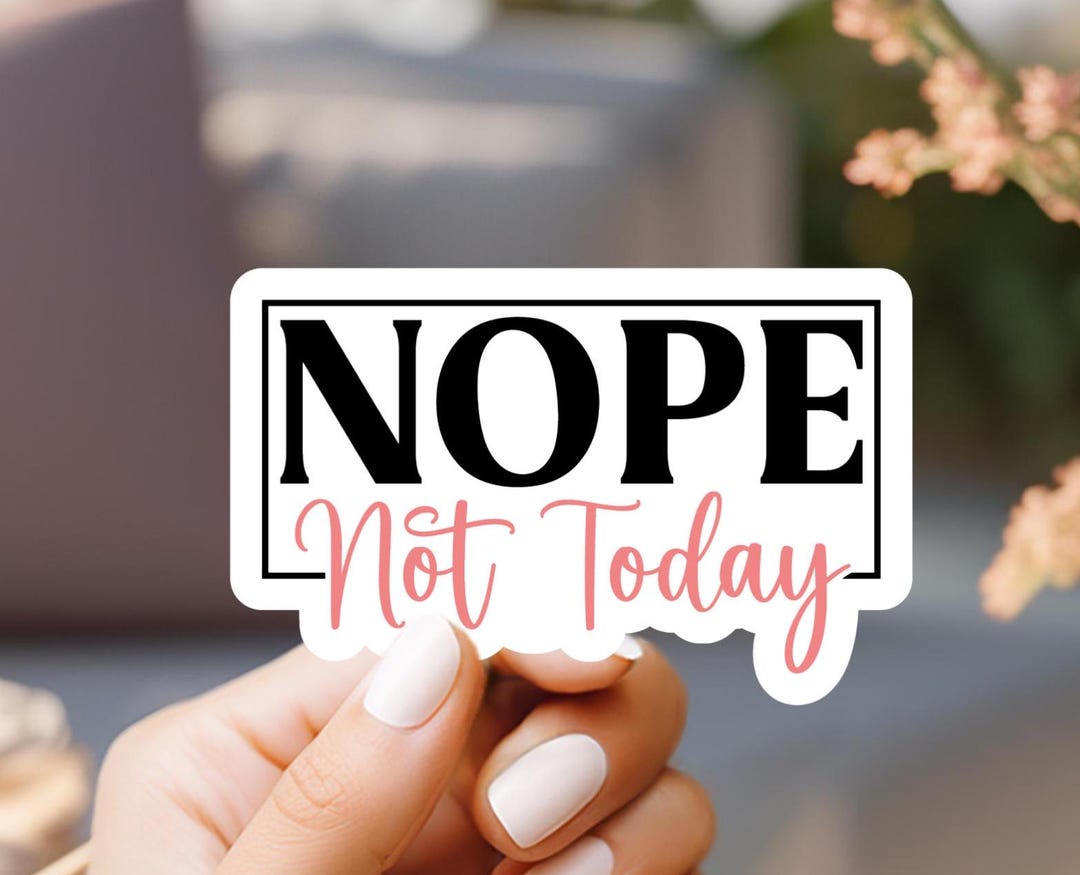 Nope Not Today Sticker - Etsy