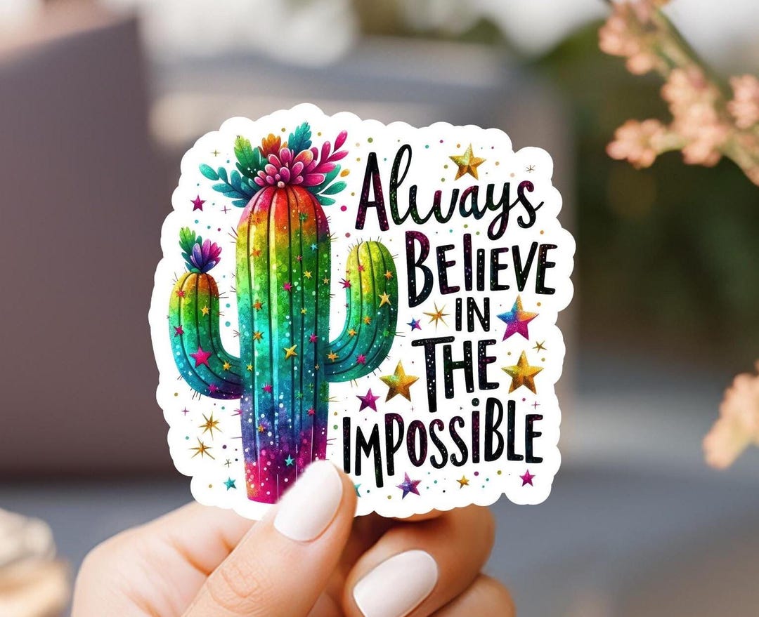 Always Believe in the Impossible Sticker, Laptop Sticker, Kindle ...