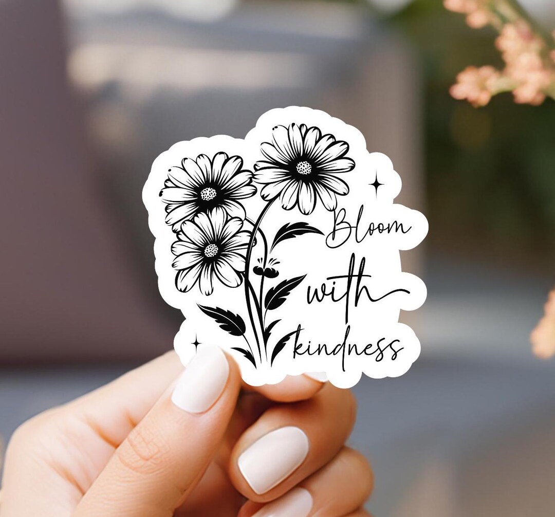 Bloom With Kindness Sticker: Floral Vinyl Decal - Etsy