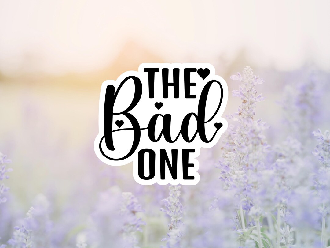 The Bad One Sticker, Sibling Sticker, Friend Gift - Etsy