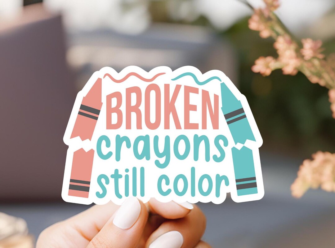 Broken Crayons Still Color Sticker - Etsy