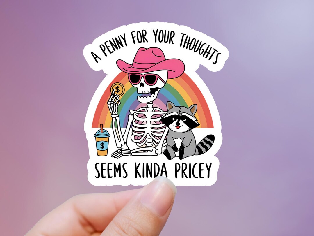 A Penny for Your Thoughts Sticker: Funny Sarcastic Skeleton Raccoon ...