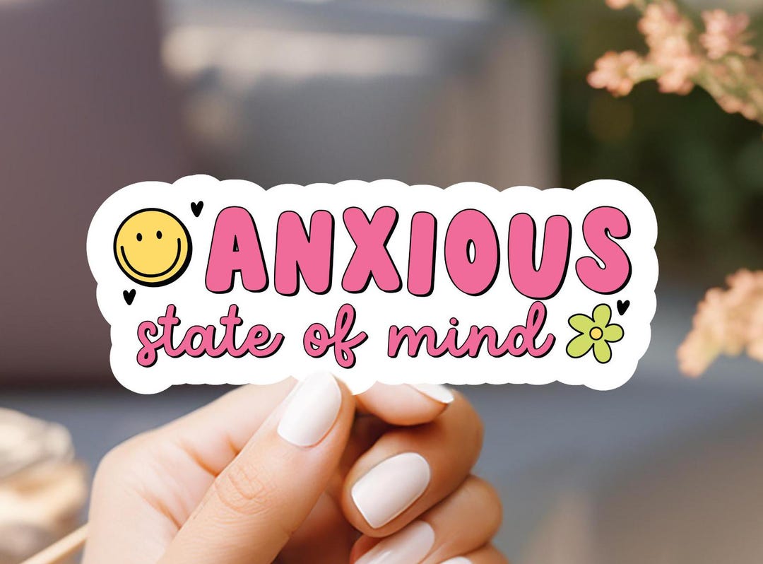 Anxious State of Mind Sticker, Laptop Sticker, Kindle Sticker, Cute ...
