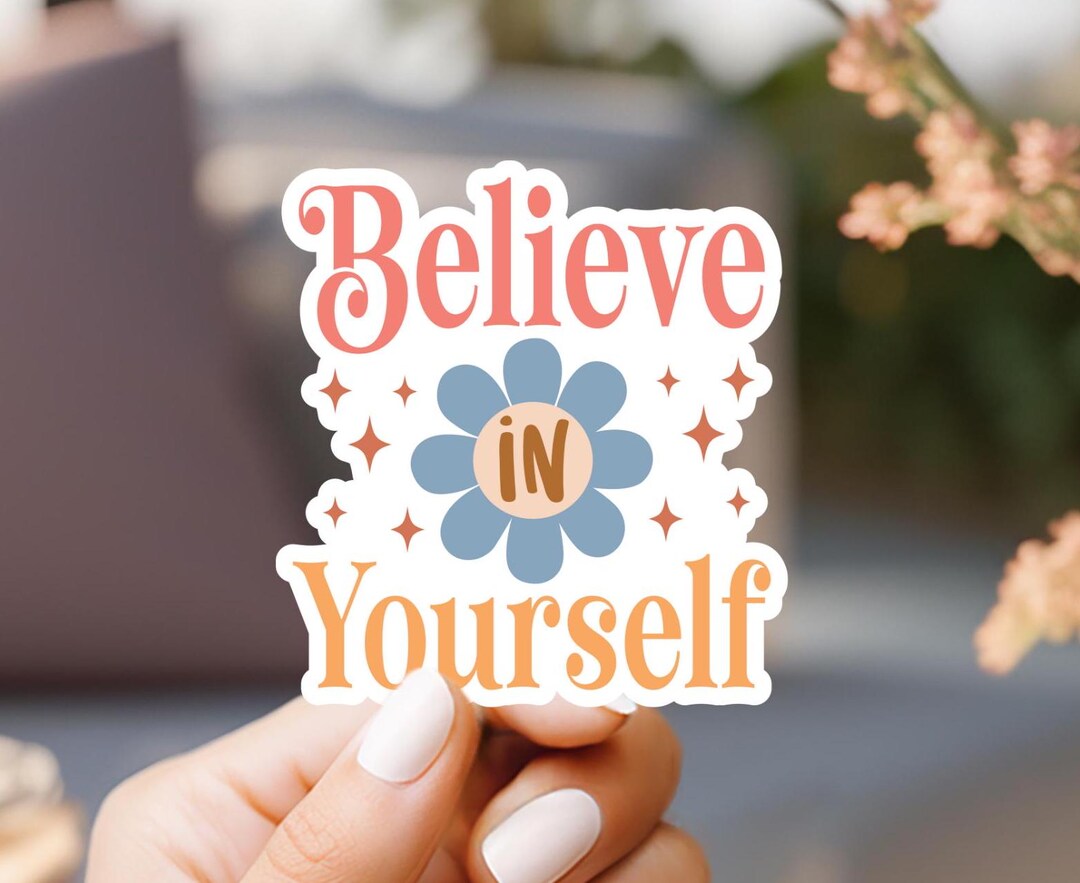 Believe in Yourself Flower Sticker - Etsy