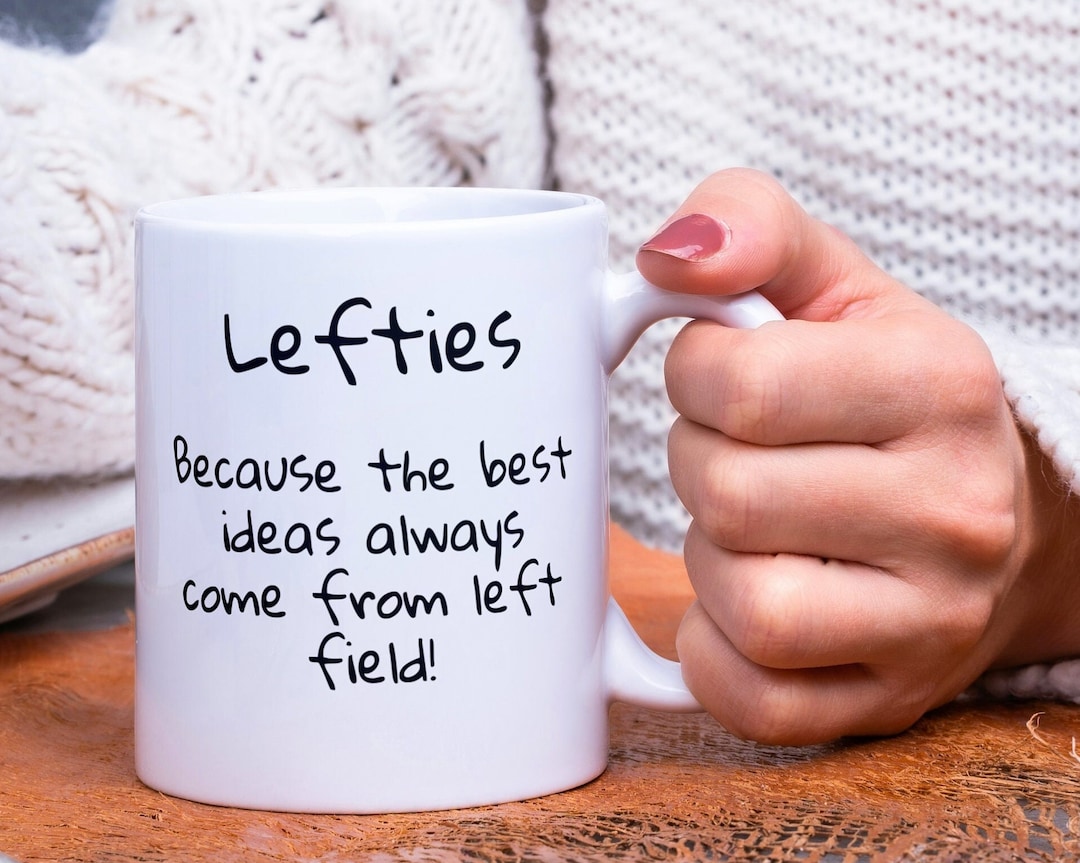 Lefty Mug, Lefties Mug, Left Handed, Lefties Are Unique, Left Handed ...