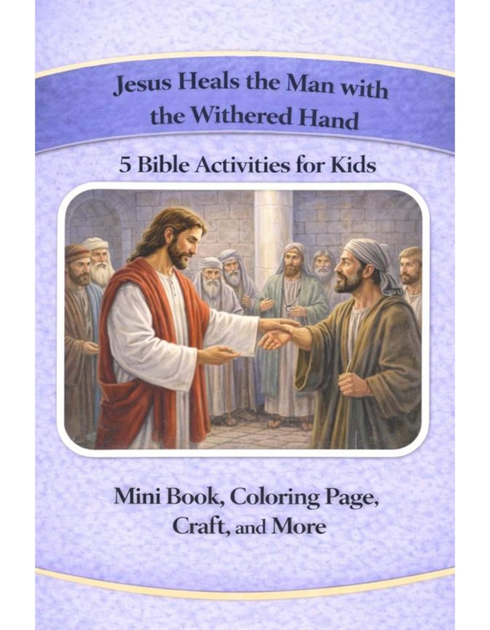 Jesus Heals the Man With the Withered Hand {5 Activities + Craft ...