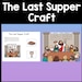 The Last Supper Craft for Kids {color and B/W} Sunday School Lesson ...