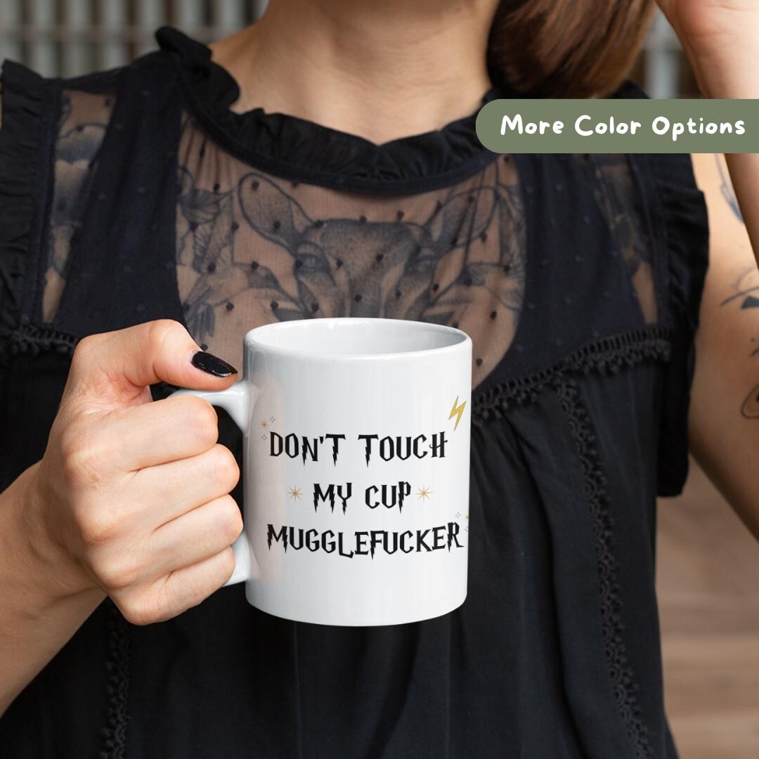 Wizarding World HP Mug, Dont Touch My Mug Mugglefucker, Bookish Girl ...